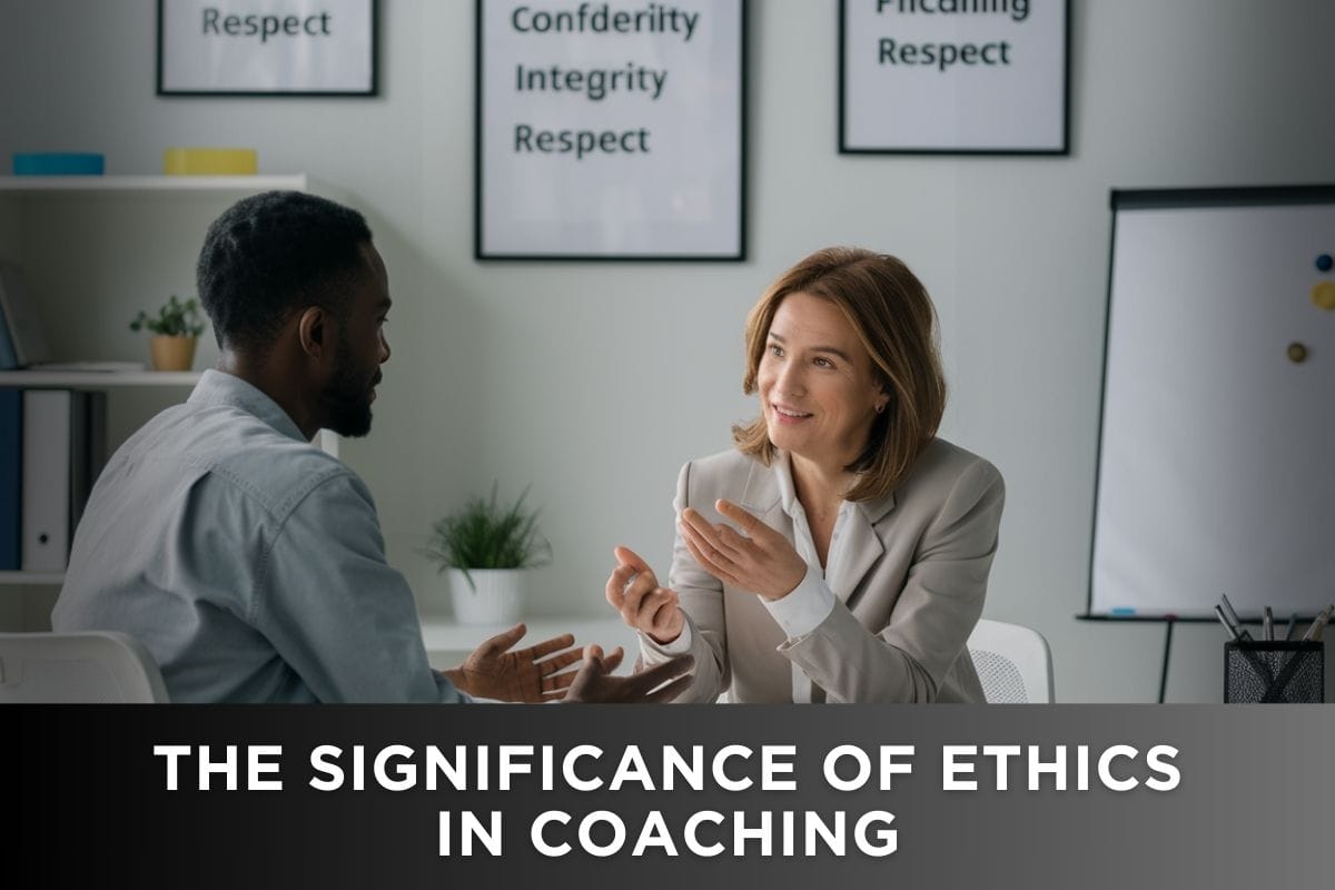 The Significance of Ethics in Coaching – Leadership Insights