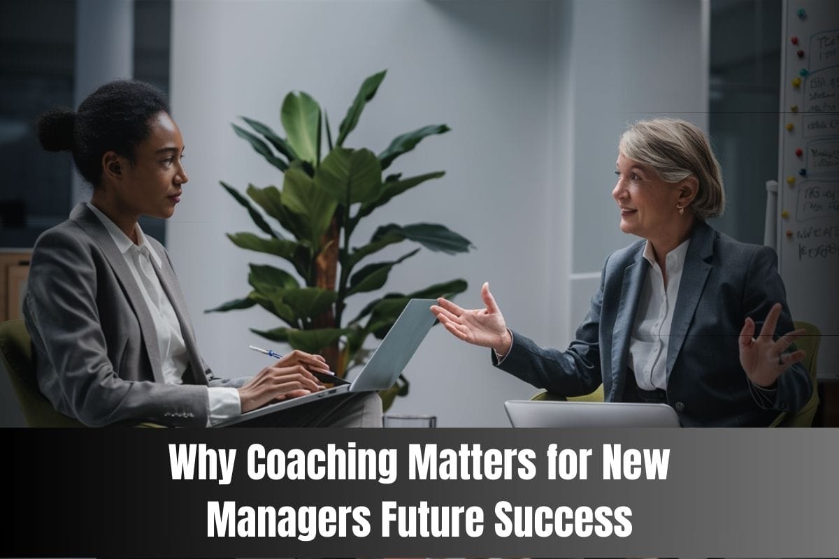 Why Coaching is Essential for New Managers to Succeed in Future Roles – Leadership Insights