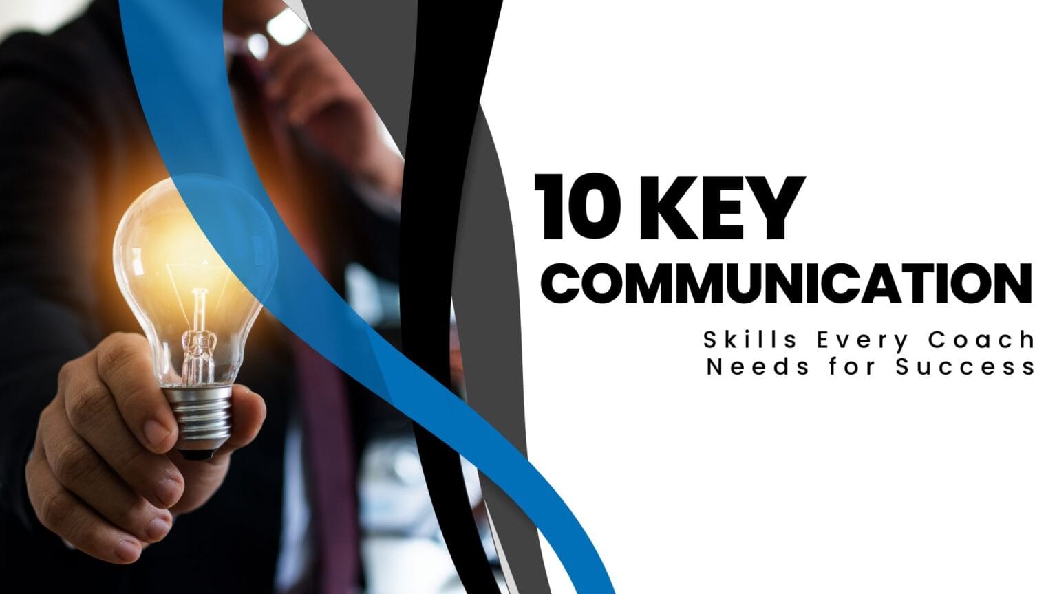 10 Key Communication Skills Every Coach Needs for Success – Leadership ...